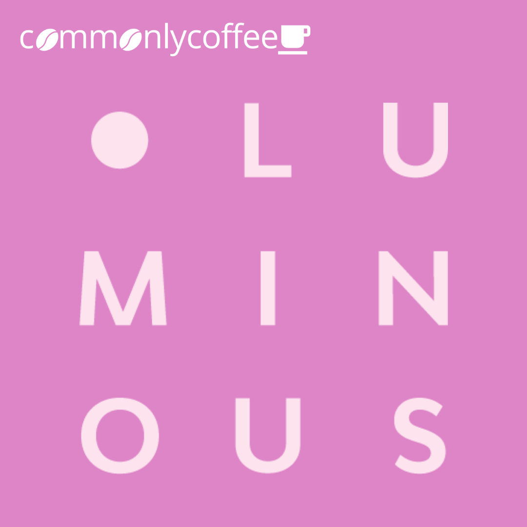 Coffee Roaster of the Month – Luminous – commonly coffee