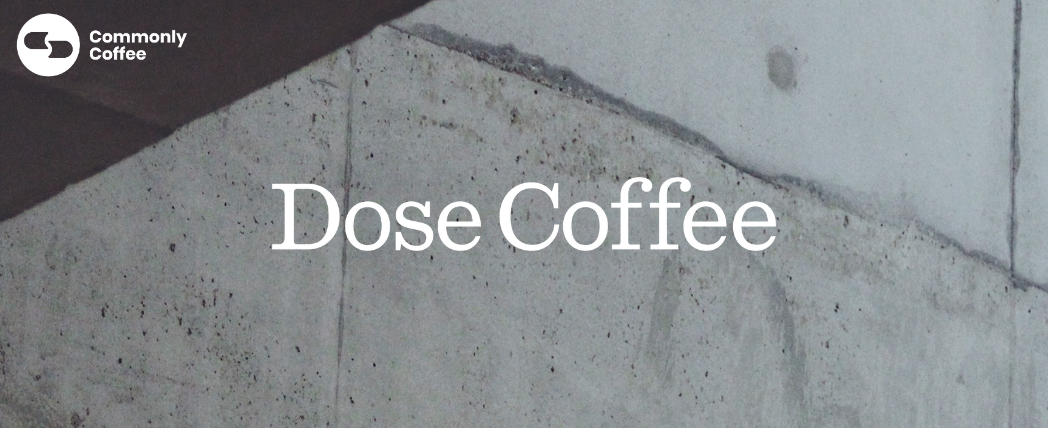 Coffee Roaster of the Month – Dose Coffee – commonly coffee